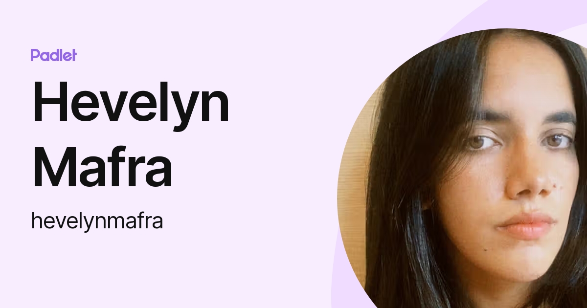 Hevelyn Mafra (hevelynmafra) profile | Padlet
