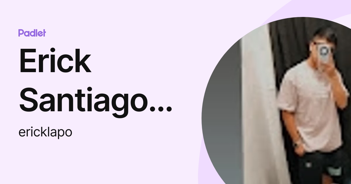 Erick Santiago Lapo Paucar (ericklapo) profile | Padlet