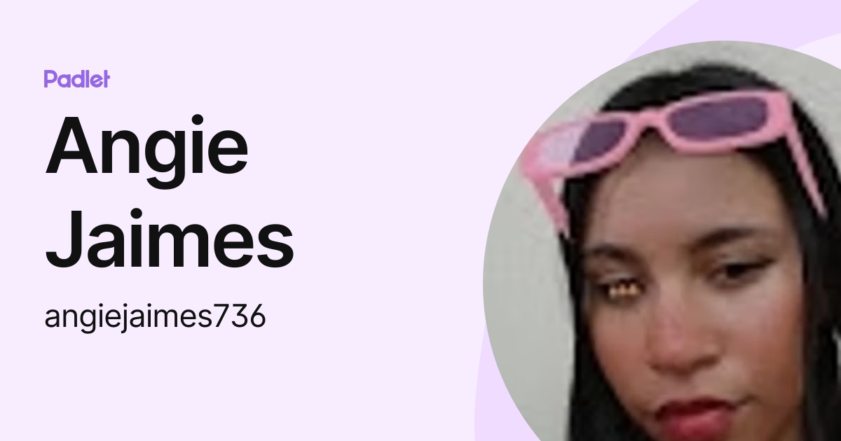 Angie Jaimes (angiejaimes736) profile | Padlet