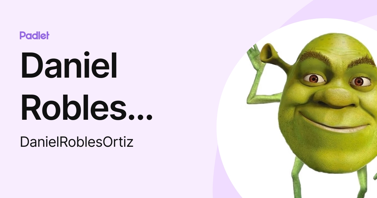 Daniel Robles Ortiz (DanielRoblesOrtiz) profile | Padlet