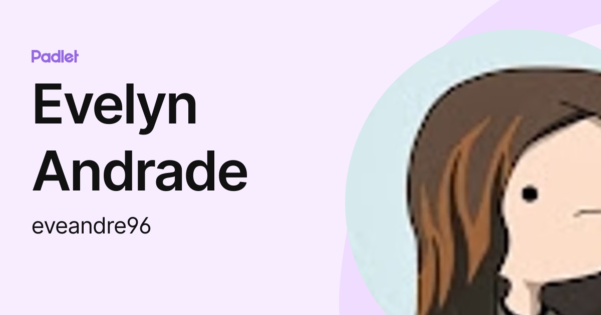 Evelyn Andrade (eveandre96) profile | Padlet