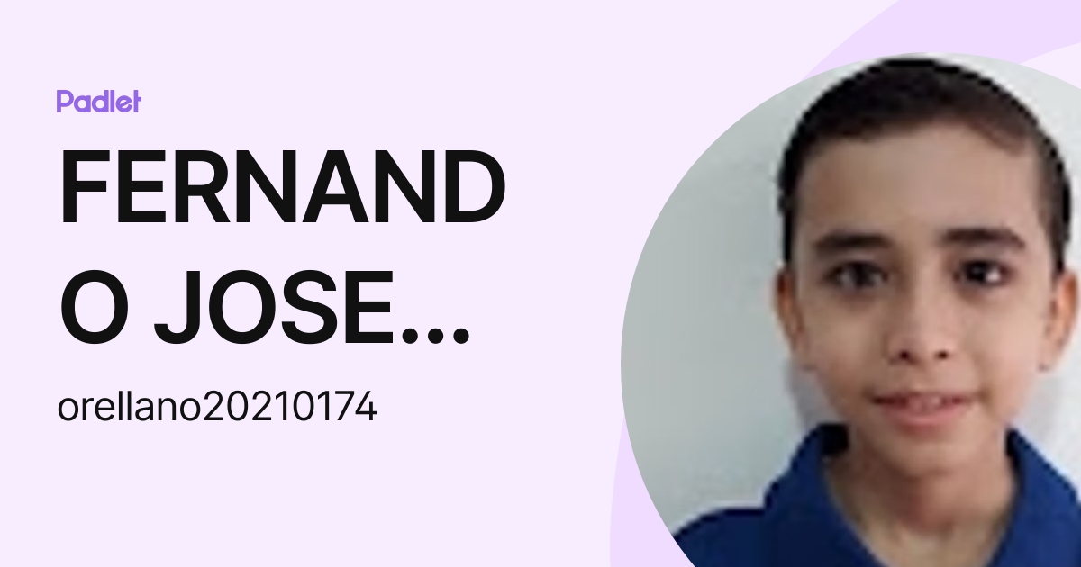 FERNANDO JOSE ORELLANO DIAZ (orellano20210174) profile | Padlet