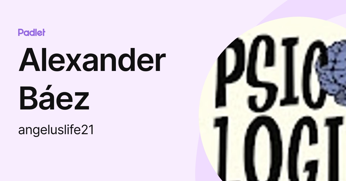 Alexander Báez (angeluslife21) profile | Padlet