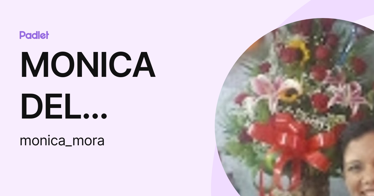 MONICA DEL ROSARIO MORA GUAMAN (monica_mora) profile | Padlet