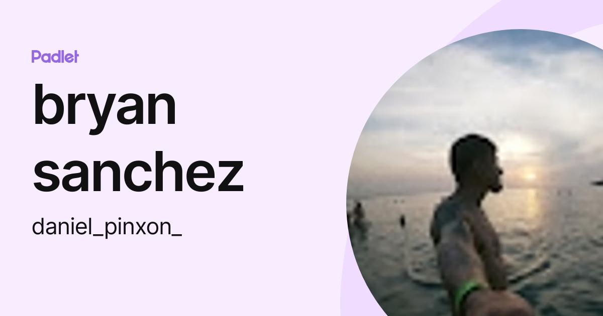 bryan sanchez (daniel_pinxon_) profile | Padlet