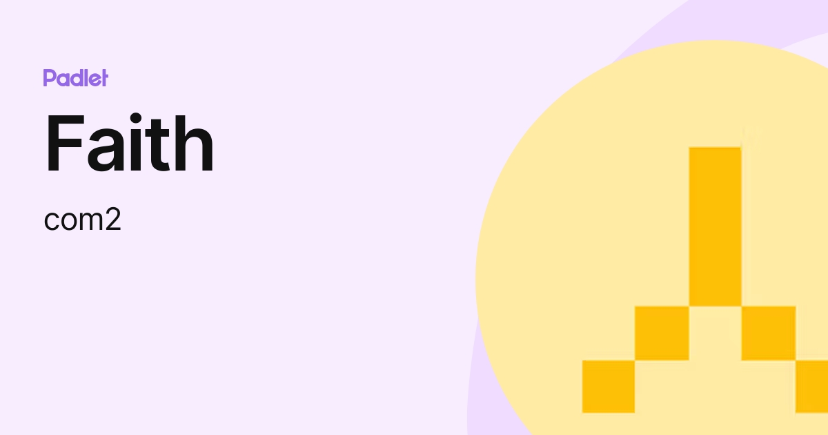 Faith (com2) profile | Padlet