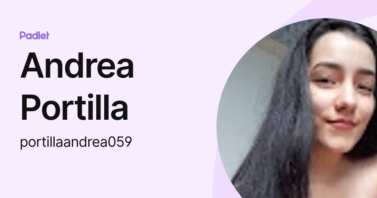 Andrea Portilla (portillaandrea059) profile | Padlet