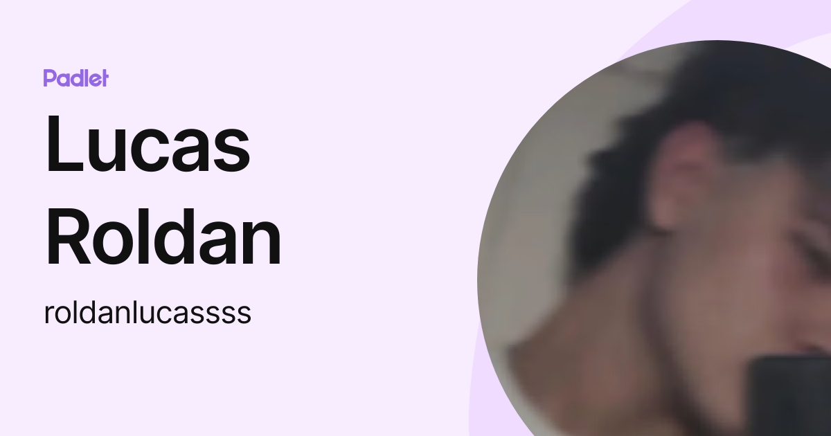Lucas Roldan (roldanlucassss) profile | Padlet