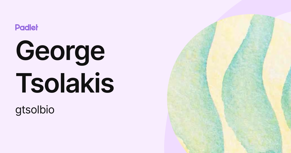 George Tsolakis (gtsolbio) profile | Padlet