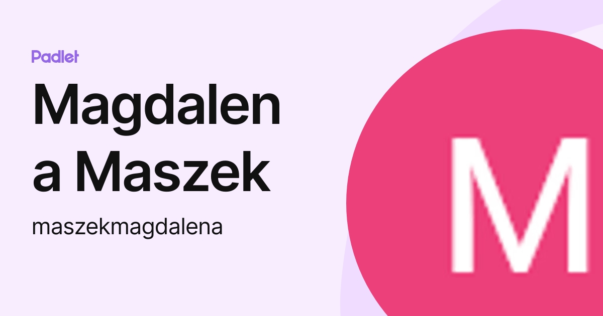 Magdalena Maszek (maszekmagdalena) profile | Padlet
