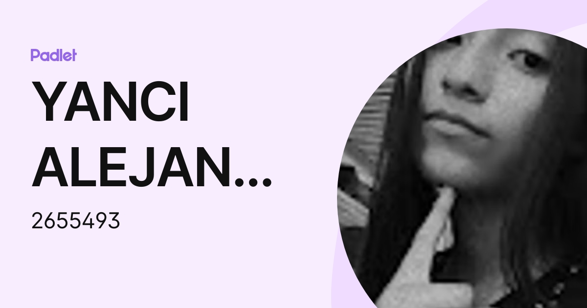 YANCI ALEJANDRA LOPEZ DIAZ (2655493) profile | Padlet