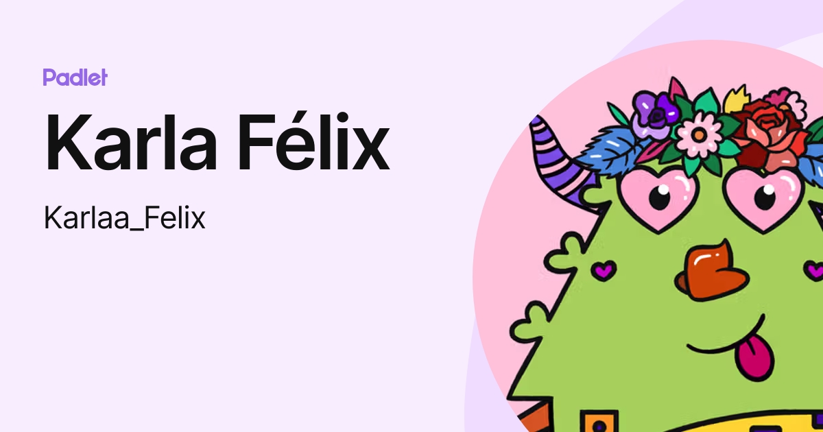 Karla Félix (Karlaa_Felix) profile | Padlet