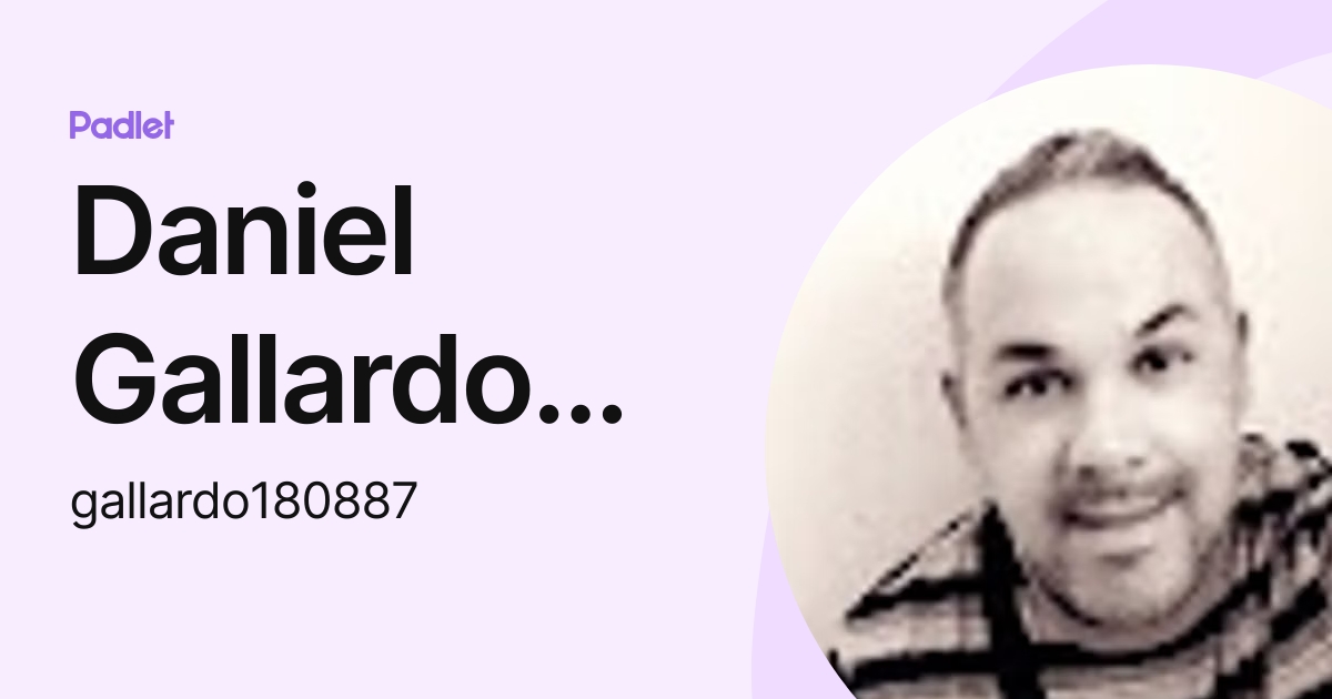 Daniel Gallardo Pajuelo (gallardo180887) profile | Padlet