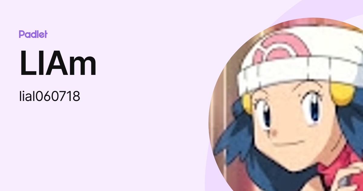 LIAm (lial060718) profile | Padlet