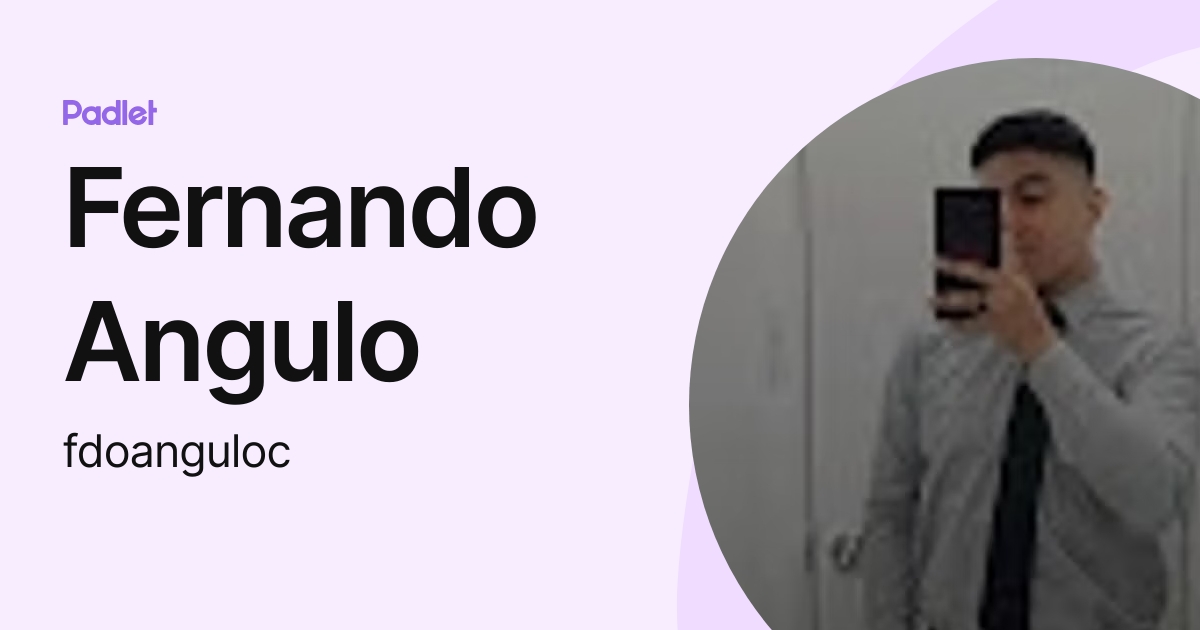Fernando Angulo (fdoanguloc) profile | Padlet