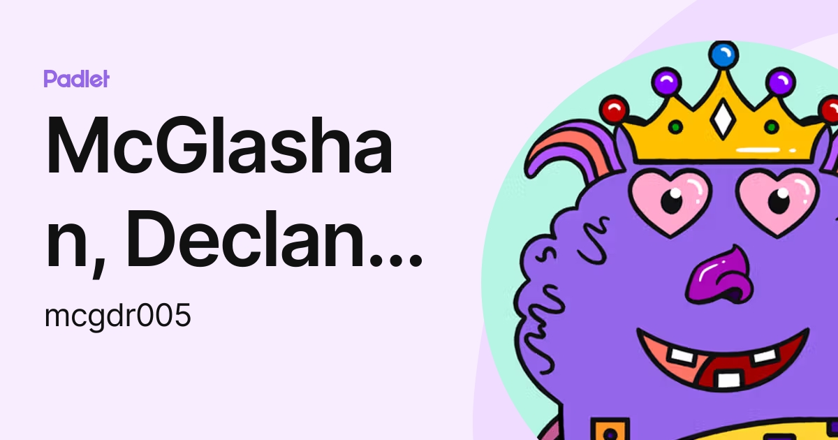 McGlashan, Declan Ross - mcgdr005 (mcgdr005) profile | Padlet