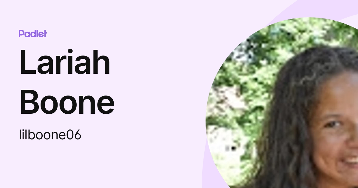 Lariah Boone (lilboone06) profile | Padlet