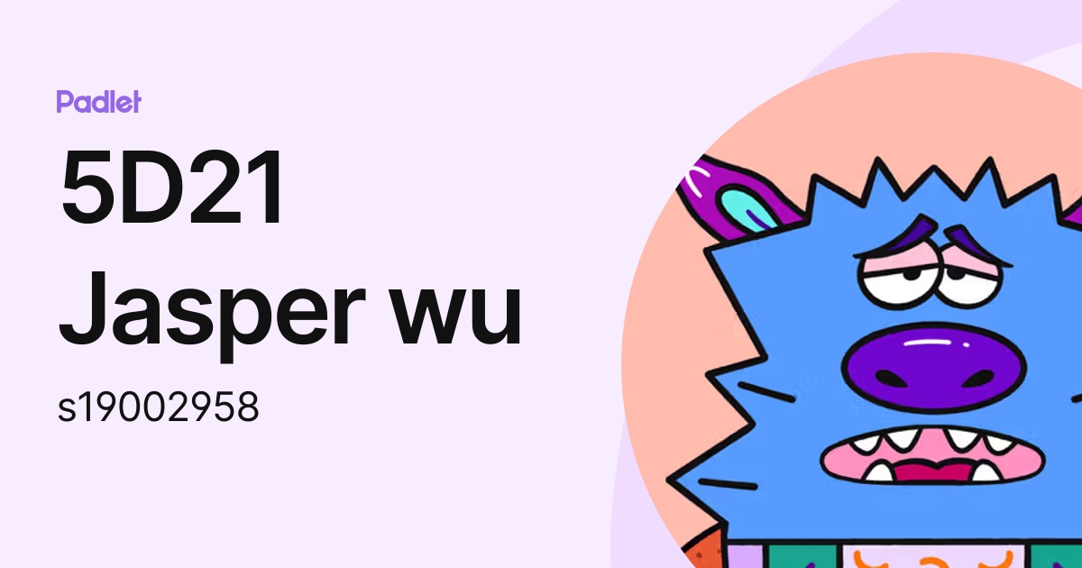 5D21 Jasper wu (s19002958) profile | Padlet