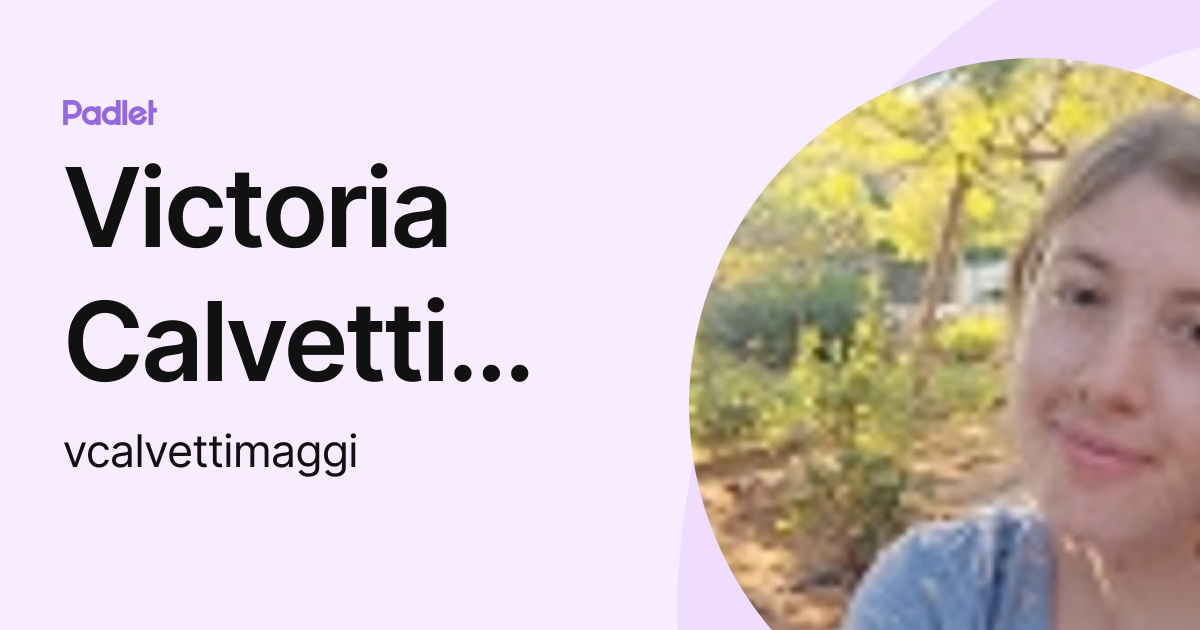 Victoria Calvetti Maggi (vcalvettimaggi) profile | Padlet