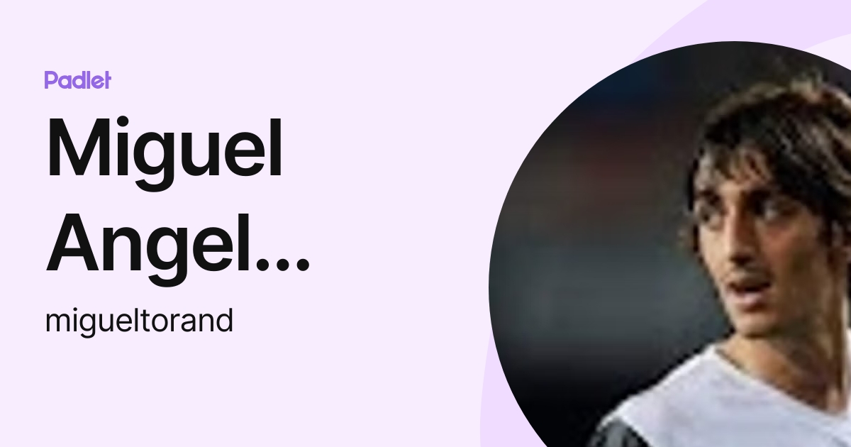 Miguel Angel Torralba Andreu (migueltorand) profile | Padlet