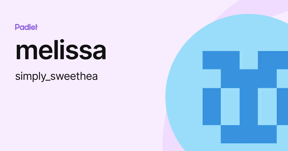 melissa (simply_sweethea) profile | Padlet