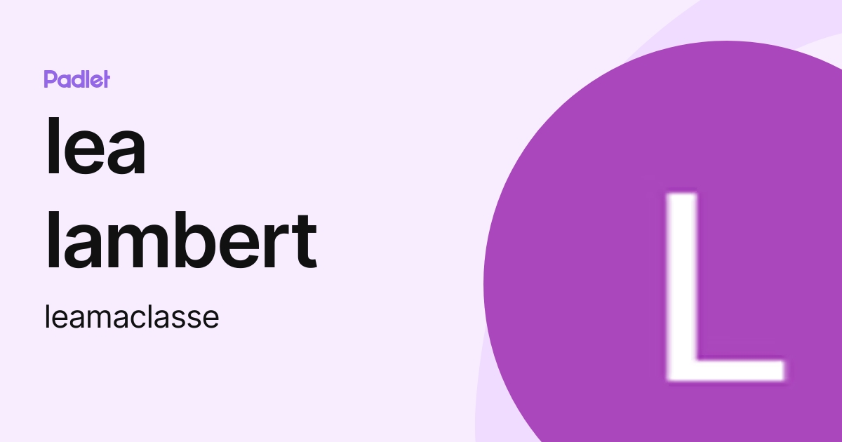 lea lambert (leamaclasse) profile | Padlet