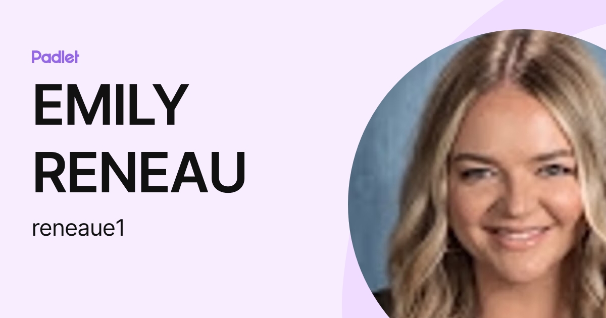 EMILY RENEAU (reneaue1) profile | Padlet