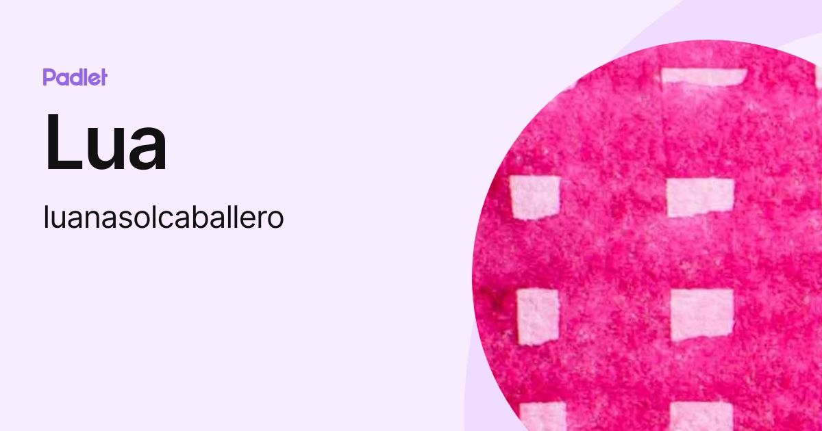 Lua (luanasolcaballero) profile | Padlet