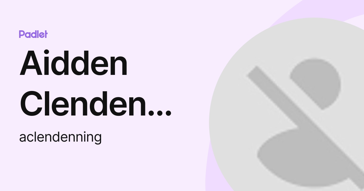 Aidden Clendenning (aclendenning) profile | Padlet