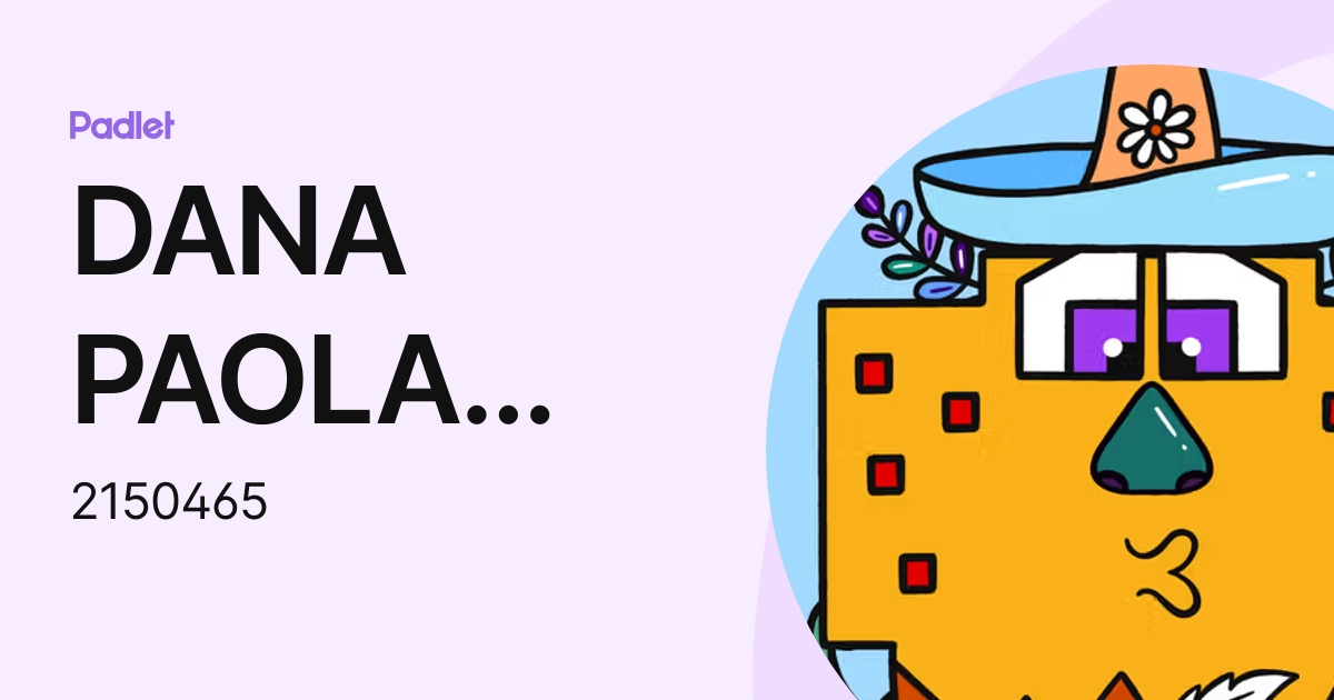 DANA PAOLA APODACA GAMEZ (2150465) profile | Padlet