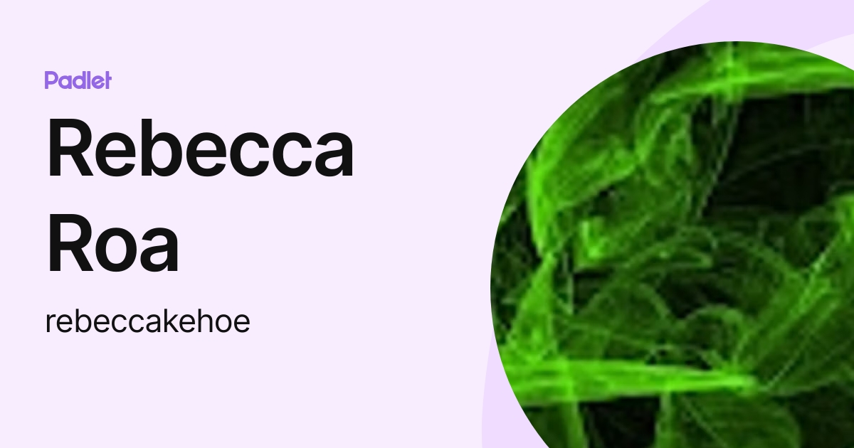 Rebecca Roa (rebeccakehoe) profile | Padlet