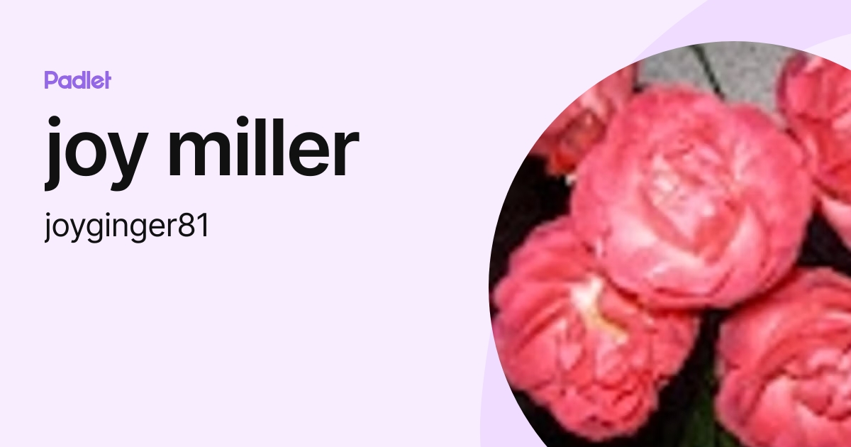 joy miller (joyginger81) profile | Padlet
