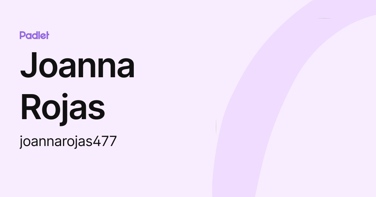 Joanna Rojas (joannarojas477) profile | Padlet