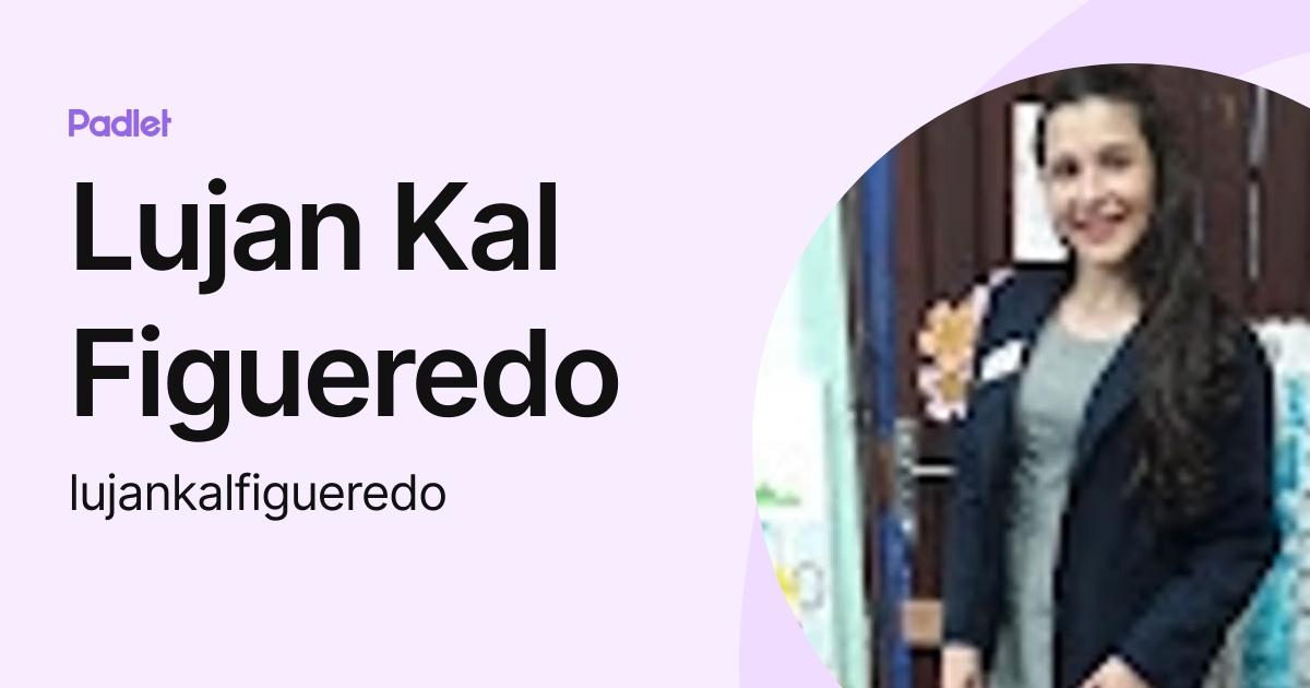 Lujan Kal Figueredo (lujankalfigueredo) profile | Padlet