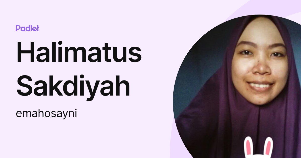 Halimatus Sakdiyah (emahosayni) profile | Padlet