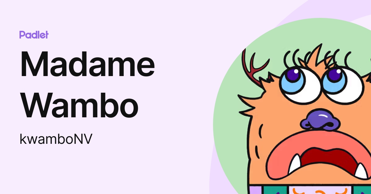Madame Wambo (kwamboNV) profile | Padlet