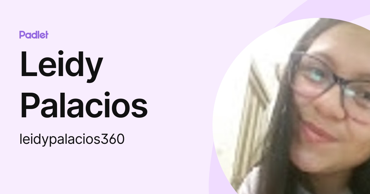 Leidy Palacios (leidypalacios360) profile | Padlet