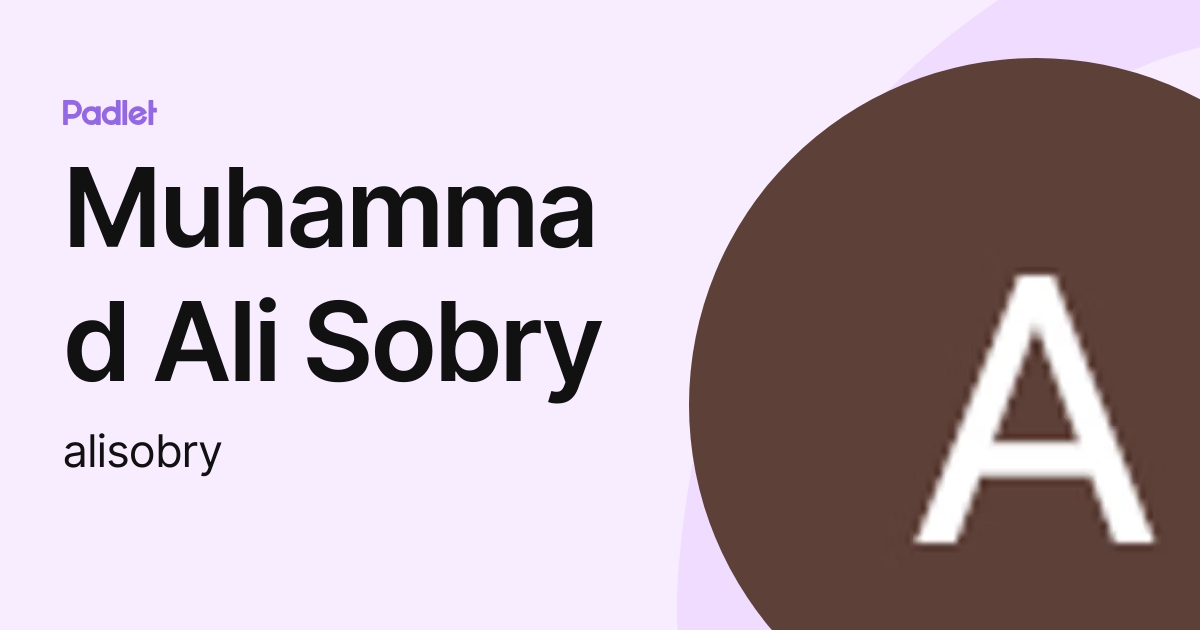 Muhammad Ali Sobry (alisobry) profile | Padlet