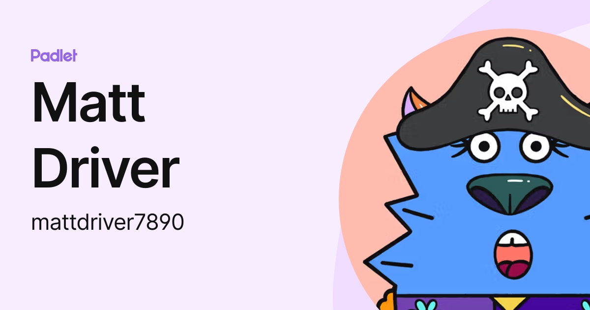 Matt Driver (mattdriver7890) profile | Padlet