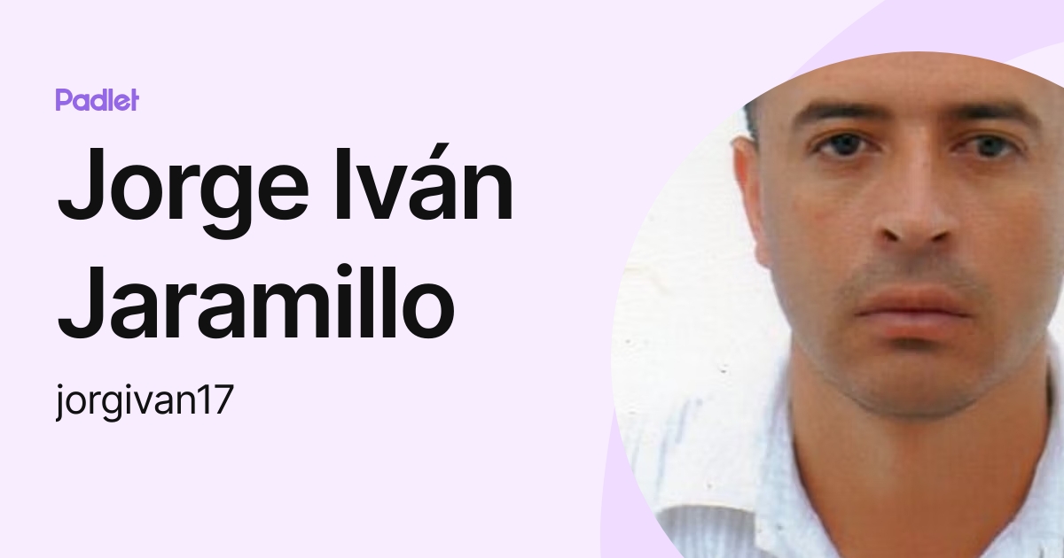 Jorge Iván Jaramillo (jorgivan17) profile | Padlet