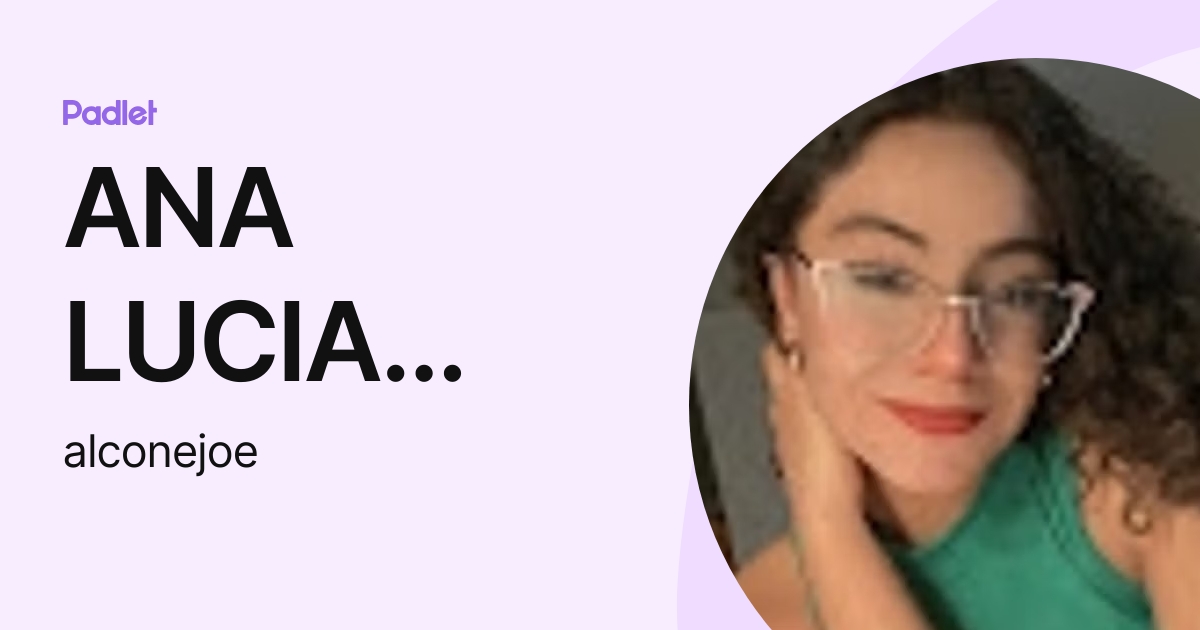 ANA LUCIA CONEJO ESQUIVEL (alconejoe) profile | Padlet