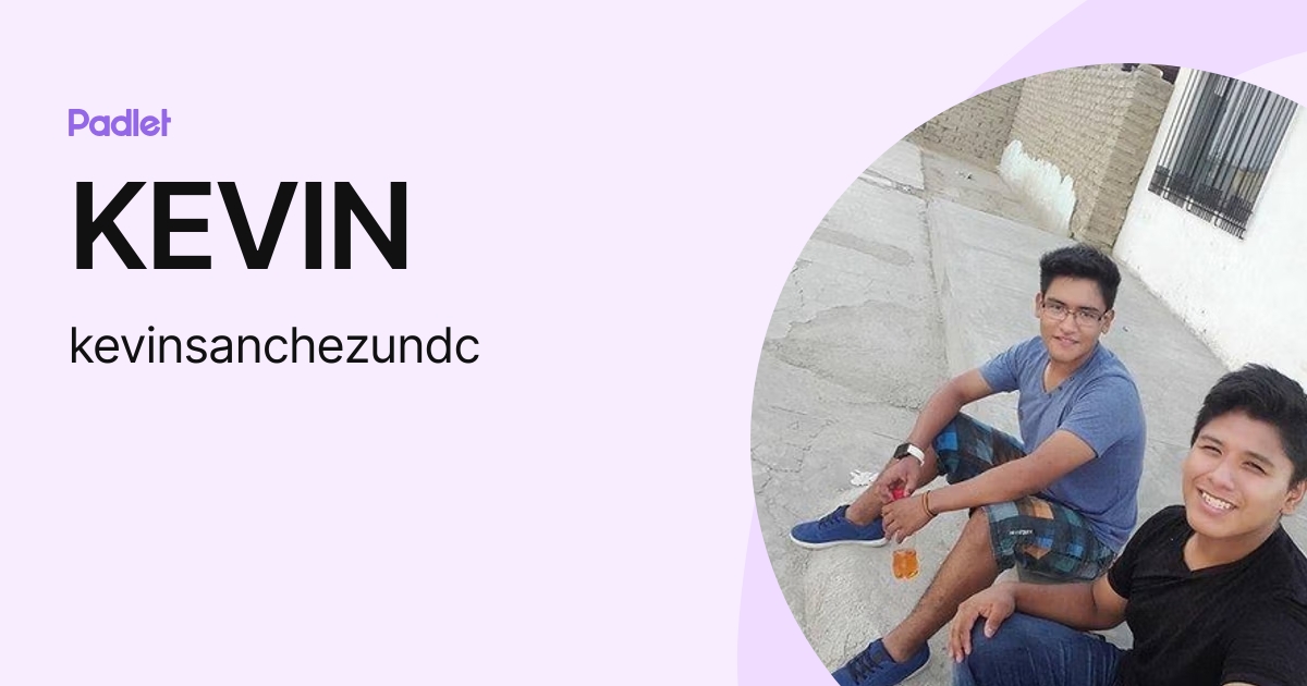 KEVIN (kevinsanchezundc) profile | Padlet