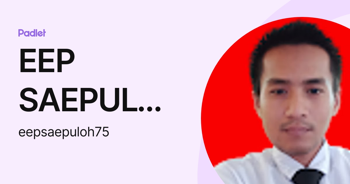 EEP SAEPULOH (eepsaepuloh75) profile | Padlet