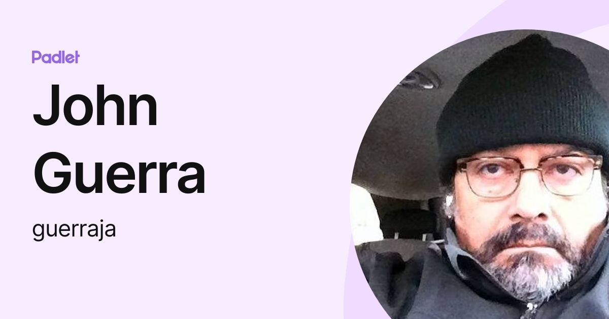 John Guerra (guerraja) profile | Padlet