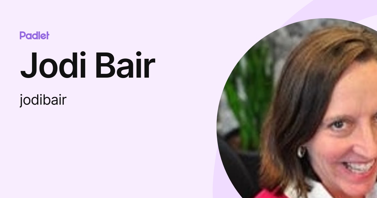 Jodi Bair (jodibair) profile | Padlet