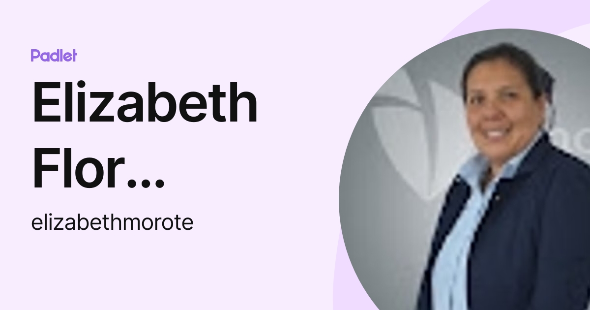 Elizabeth Flor Morote Sanchez (elizabethmorote) profile | Padlet