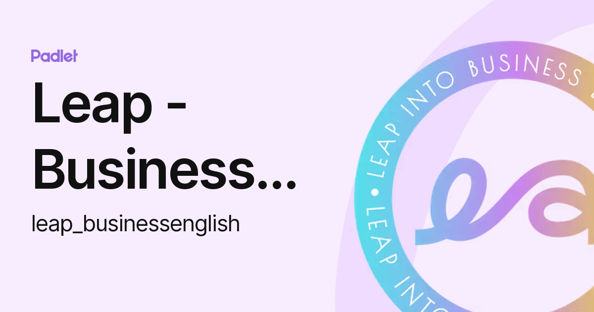 Leap - Business English (leap_businessenglish) profile | Padlet