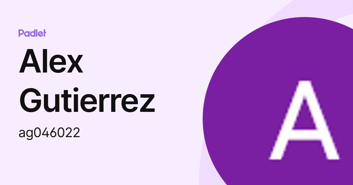 Alex Gutierrez (ag046022) profile | Padlet