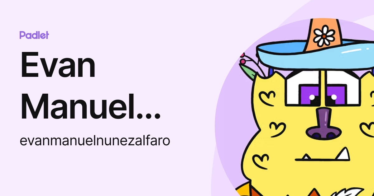 Evan Manuel Núñez Masis (evanmanuelnunezalfaro) profile | Padlet