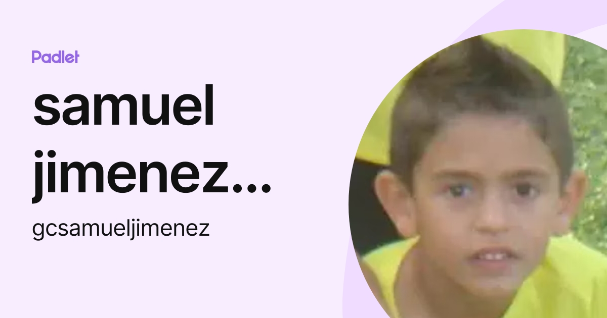 samuel jimenez nova (gcsamueljimenez) profile | Padlet